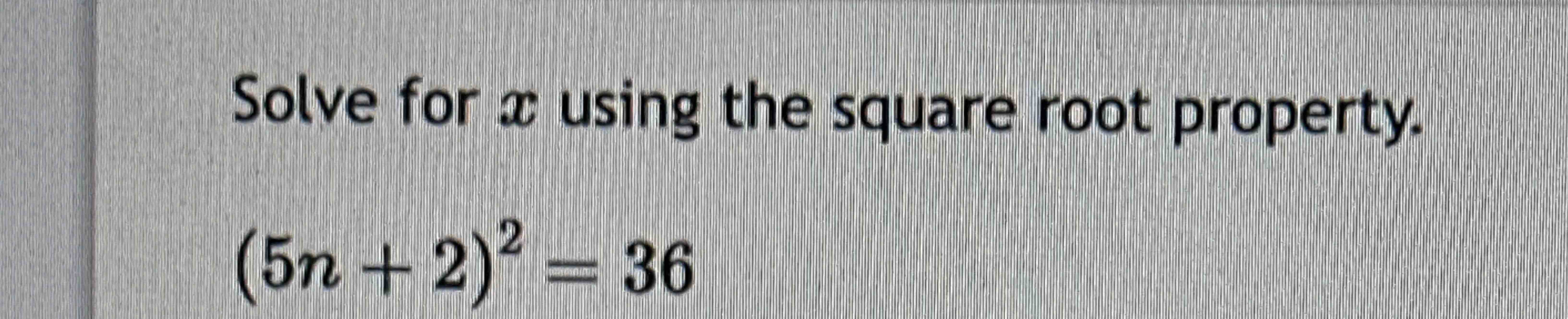 Solved Solve for x ﻿using the square root | Chegg.com