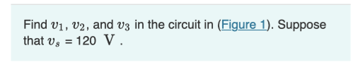 Solved Find v1,v2, and v3 in the circuit in (Figure 1). | Chegg.com