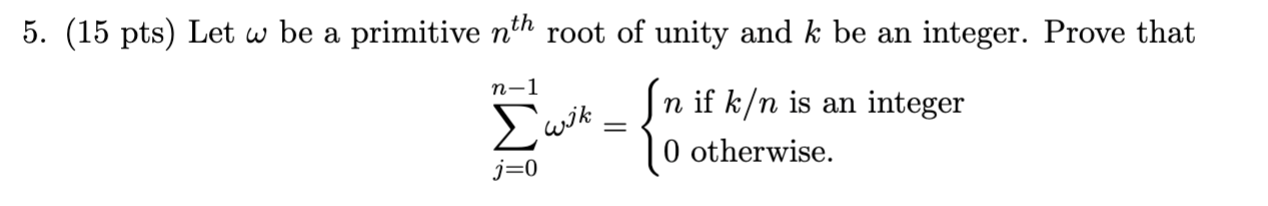Solved (15 pts) Let ω be a primitive nth root of unity and k | Chegg.com