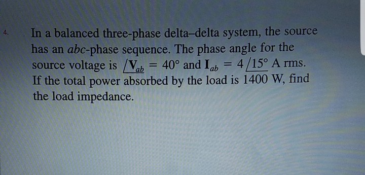 Solved 4 In a balanced three-phase delta-delta system, the | Chegg.com