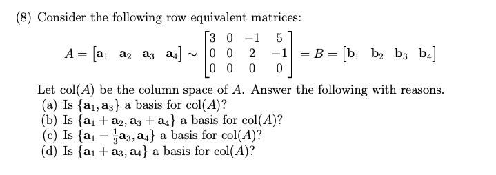 Solved 0 (8) Consider the following row equivalent matrices: | Chegg.com