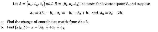 Solved Let A={a1,a2,a3} and B={b1,b2,b3} be bases for a | Chegg.com