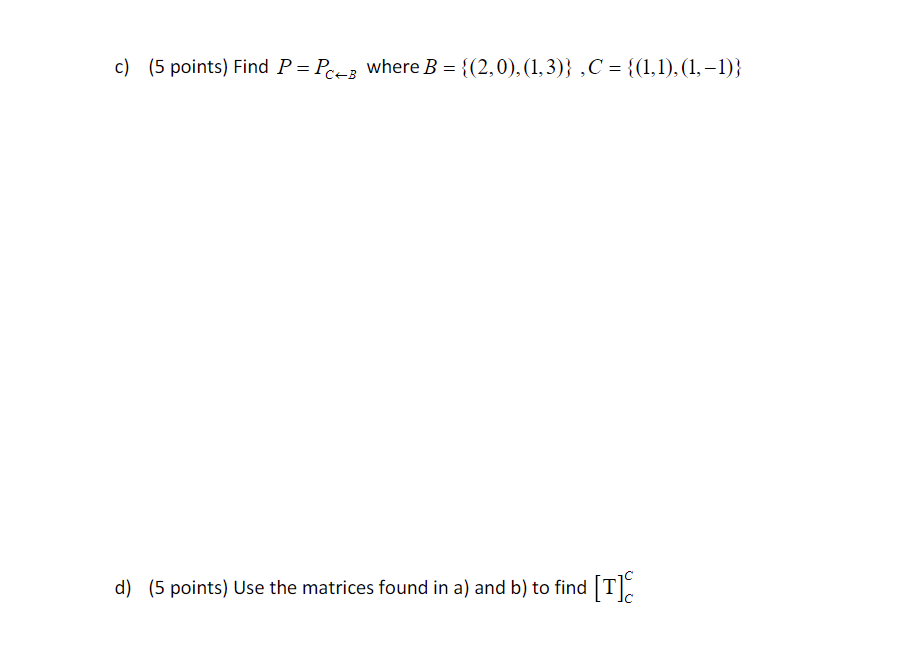 Solved 2) Consider a LT T: R2→R2 defined by T(x,y)=(x−y,x+y) | Chegg.com