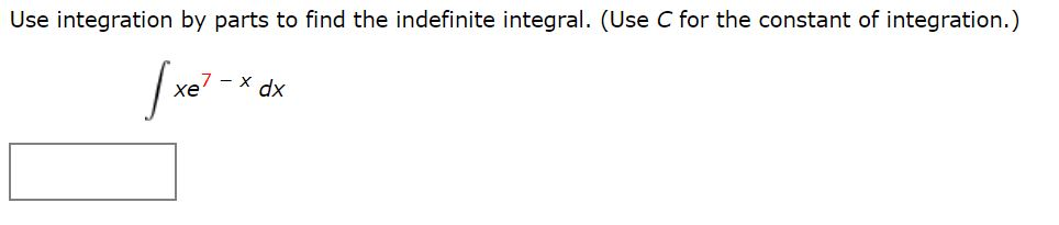 Solved Use integration by parts to find the indefinite | Chegg.com