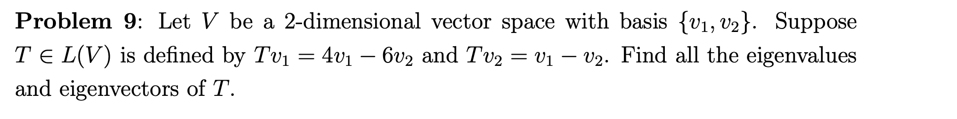 Solved Problem 9: Let V be a 2-dimensional vector space with | Chegg.com