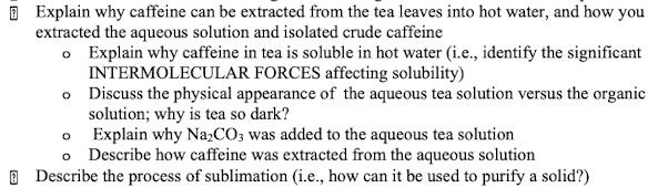 Solved Explain why caffeine can be extracted from the tea | Chegg.com