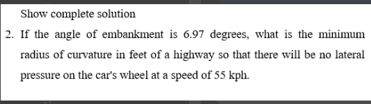 Solved 2. If the angle of embankment is 6.97 degrees, what | Chegg.com