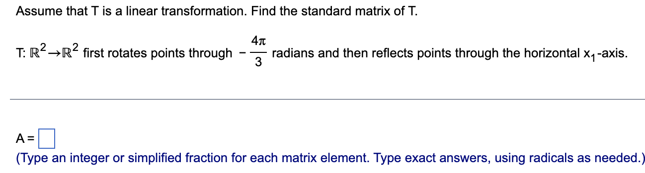 Solved Assume that I is a linear transformation. Find the | Chegg.com