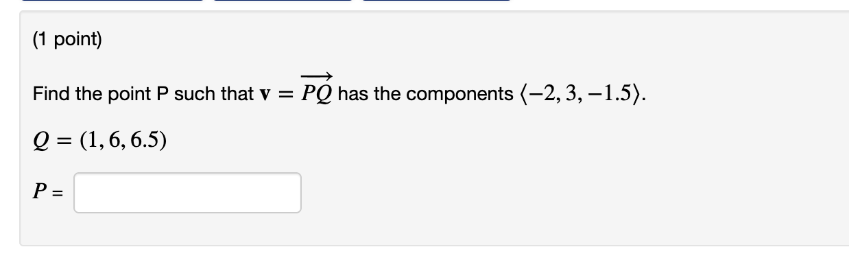 Solved Find the point P such that v=PQ has the components | Chegg.com