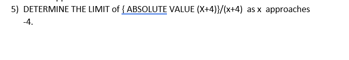 Solved as x approaches 5) DETERMINE THE LIMIT of ABSOLUTE | Chegg.com