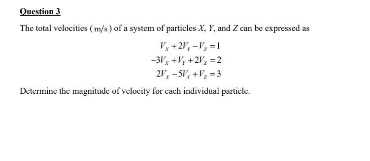 Solved Question 3 The total velocities (m/s) of a system of | Chegg.com