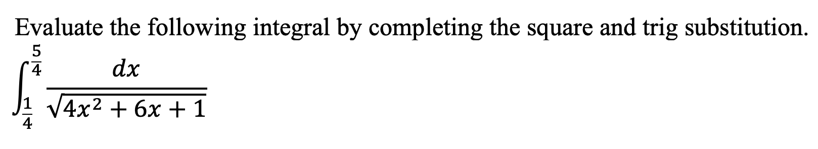 Solved Evaluate the following integral by completing the | Chegg.com