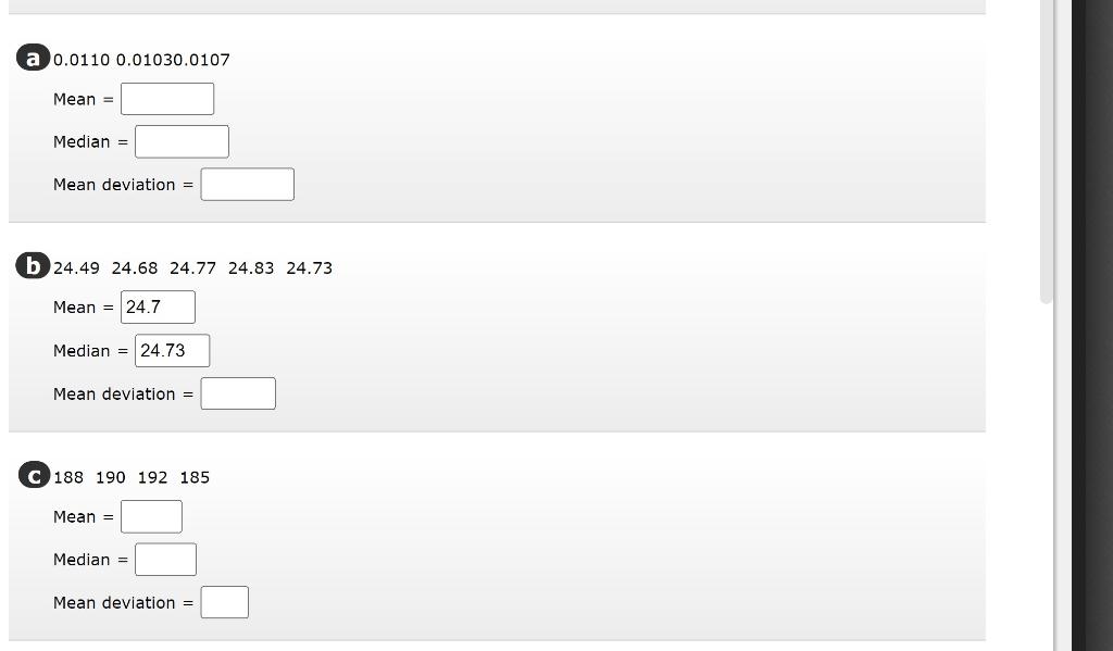 Solved a 0.01100.01030.0107 Mean = Median = Mean deviation = | Chegg.com
