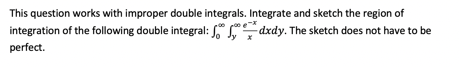Solved This question works with improper double integrals. | Chegg.com