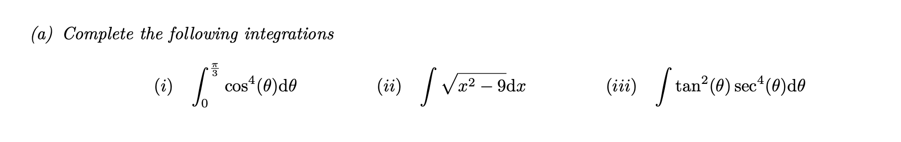 Solved (a) Complete the following integrations (i) | Chegg.com