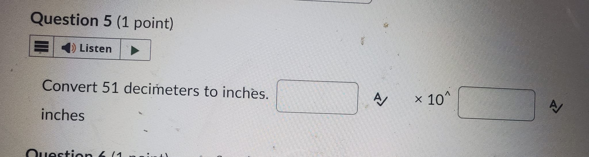 Solved Convert 51 decimeters to inchès. inches A ×10∧ | Chegg.com