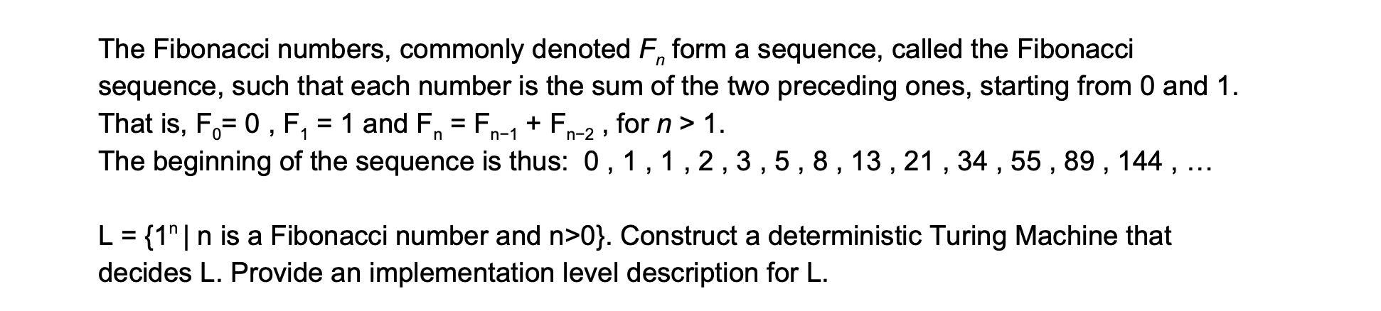 The Fibonacci Numbers Commonly Denoted F Form A