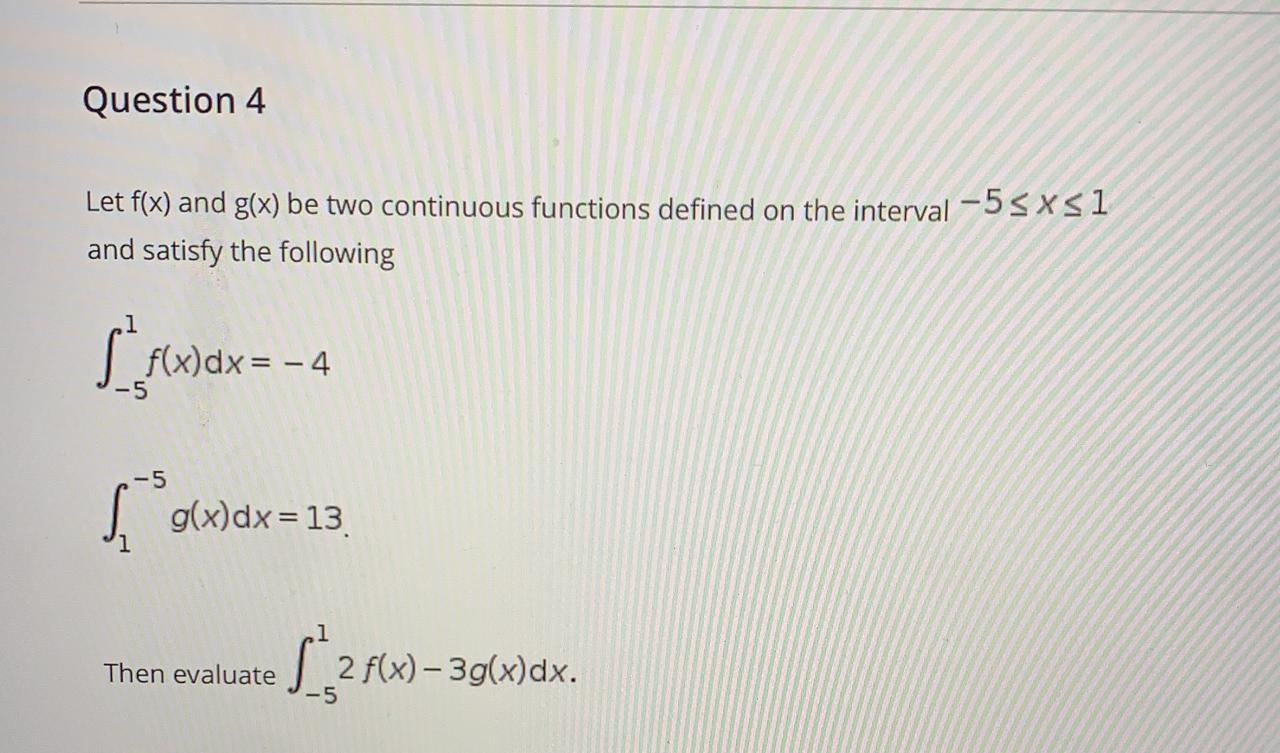 Solved Question 4 Let f(x) and g(x) be two continuous | Chegg.com