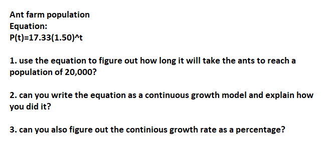 Solved Ant farm population Equation: P(t)=17.33(1.50)^t 1. | Chegg.com