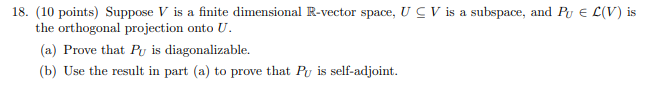Solved 18. (10 points) Suppose V is a finite dimensional | Chegg.com