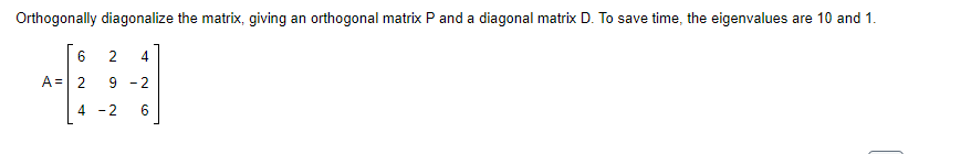 Solved Orthogonally diagonalize the matrix, giving an | Chegg.com