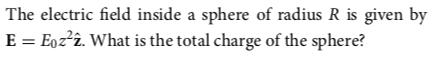 Solved The electric field inside a sphere of radius R is | Chegg.com