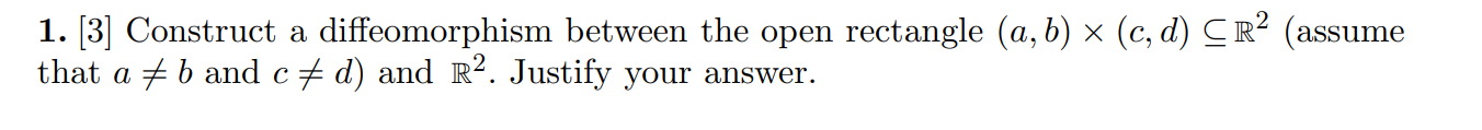 Solved 1. [3] Construct a diffeomorphism between the open | Chegg.com