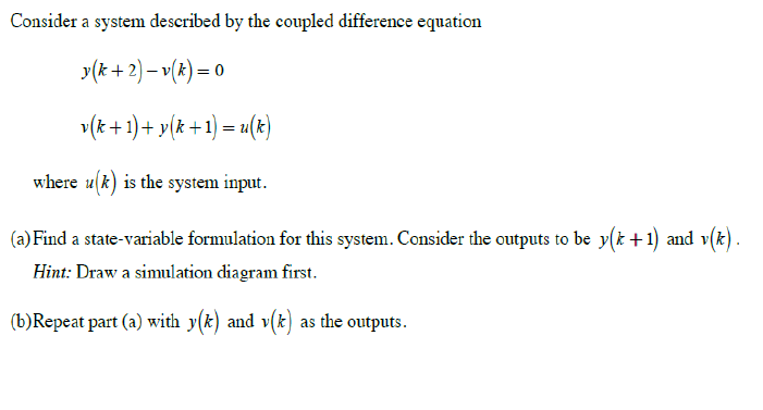 Solved Consider a system described by the coupled difference | Chegg.com