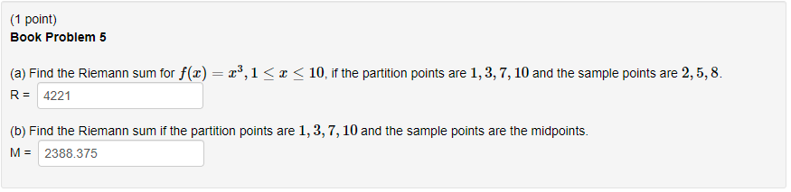 Solved (1 point) Book Problem 5 (a) Find the Riemann sum for | Chegg.com