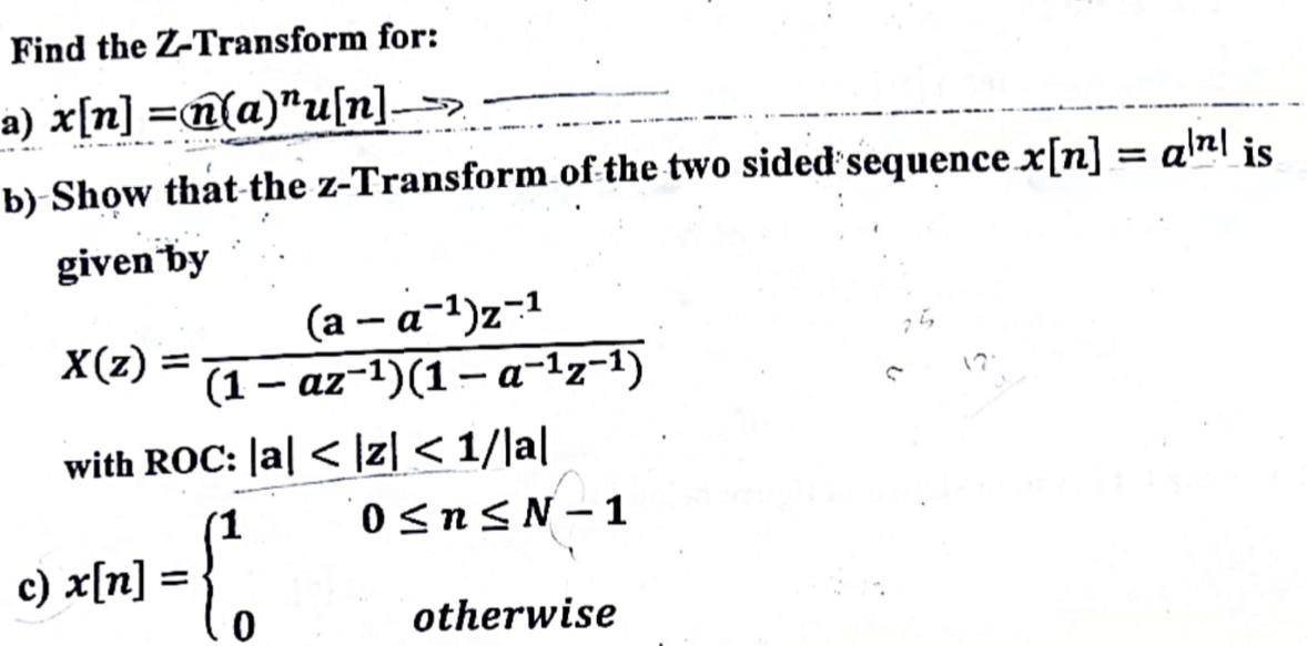 Solved Find the Z-Transform for: a) x[n] = n(a)"u[n]→→→ | Chegg.com