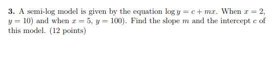 Solved 3. A semi-log model is given by the equation log y = | Chegg.com