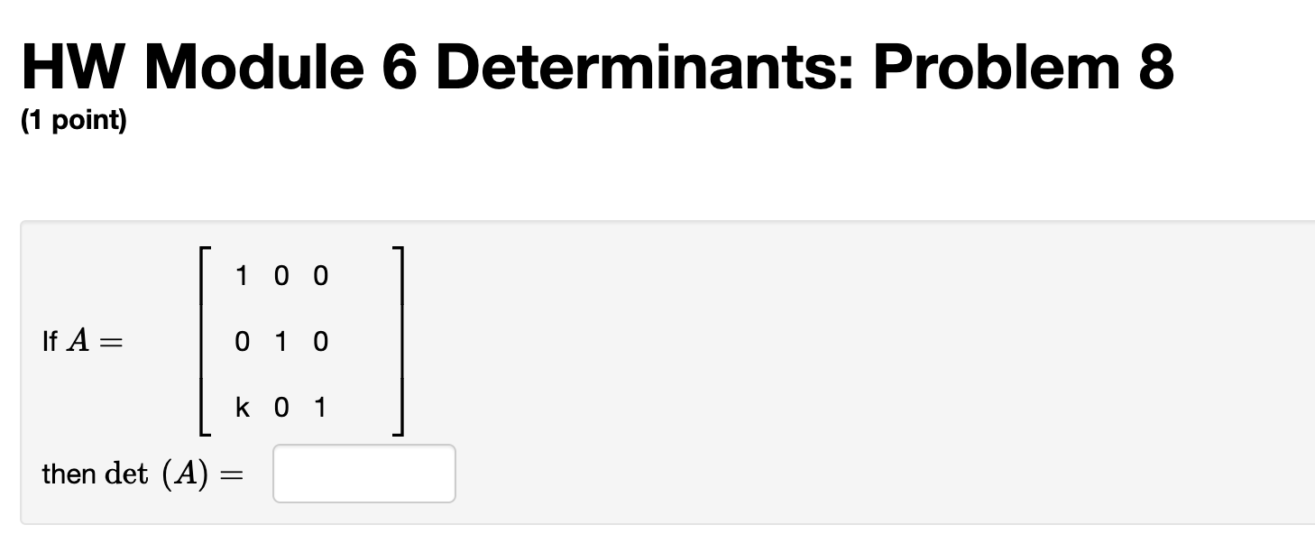 Solved HW Module 6 Determinants: Problem 8 (1 point) If | Chegg.com