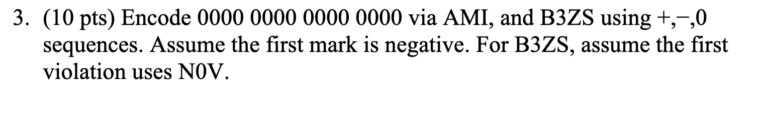 Solved 3. (10 pts) Encode 0000 0000 0000 0000 via AMI, and | Chegg.com