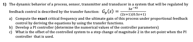 Solved Зе 1) The dynamic behavior of a process, sensor, | Chegg.com