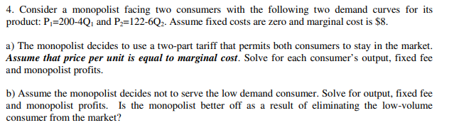 Solved 4. Consider a monopolist facing two consumers with | Chegg.com