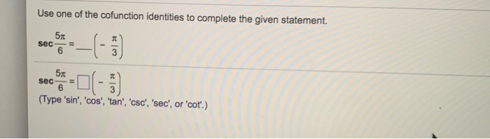 Solved Use one of the cofunction identities to complete the | Chegg.com