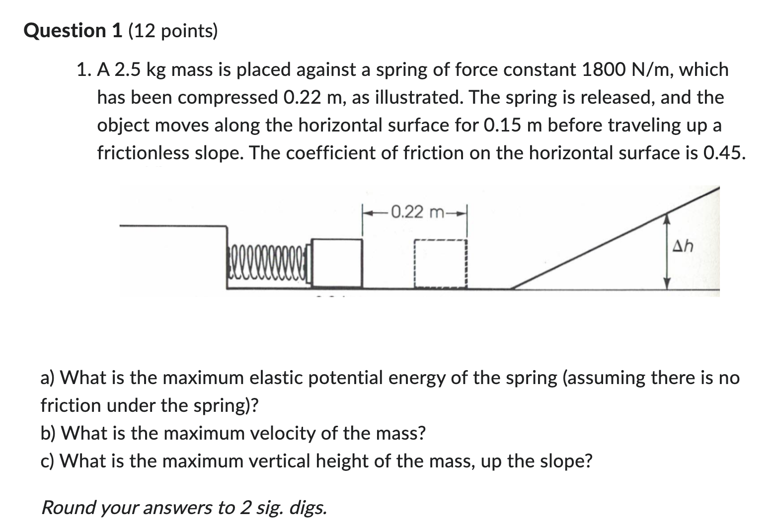 Solved Question 1 (12 ﻿points)A 2.5 ﻿kg mass is placed | Chegg.com