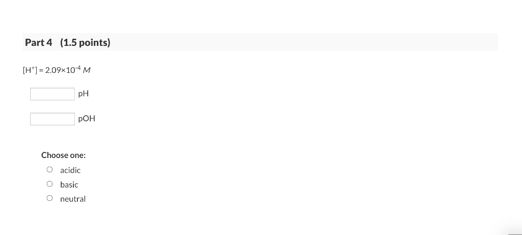 Solved Calculate the pH and pOH of the solutions with the | Chegg.com