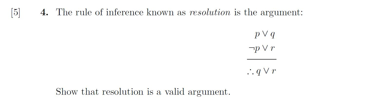 Solved [5] 4. The rule of inference known as resolution is | Chegg.com