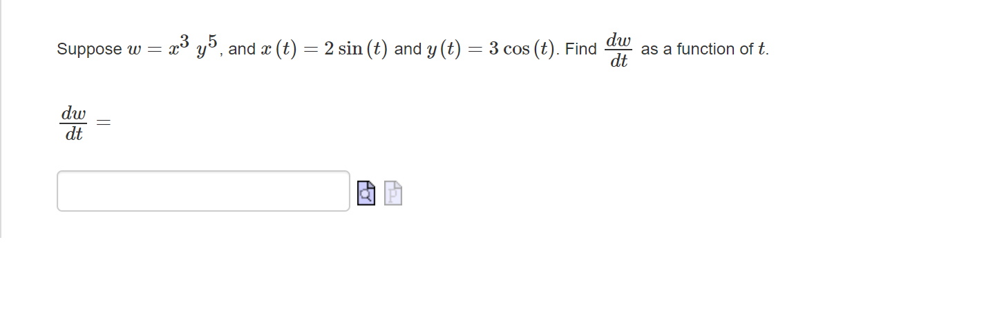 Solved Suppose w=x3y5, ﻿and x(t)=2sin(t) ﻿and y(t)=3cos(t). | Chegg.com