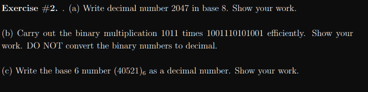 Solved Exercise #2. . (a) Write decimal number 2047 in base | Chegg.com