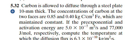 Solved 5.32 Carbon is allowed to diffuse through a steel | Chegg.com