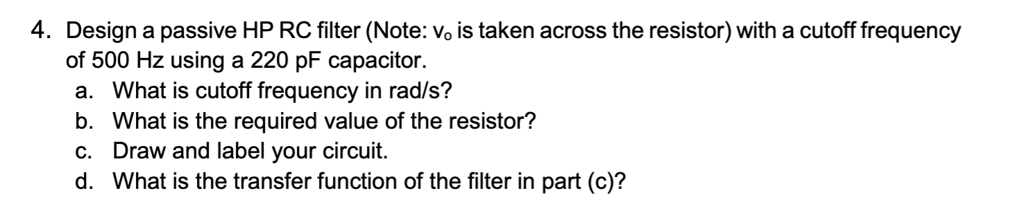 Solved 4. Design a passive HP RC filter (Note: v is taken | Chegg.com