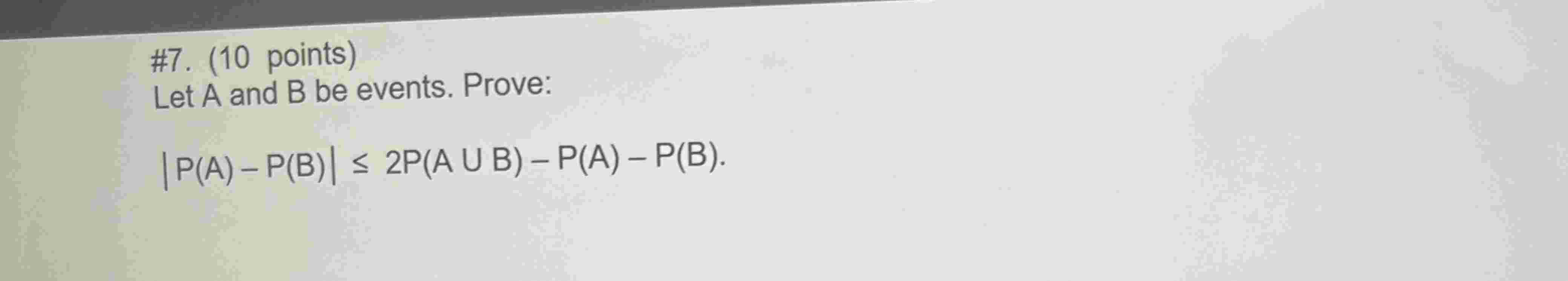 Solved #7. (10 ﻿points)Let A and B be ﻿events. | Chegg.com