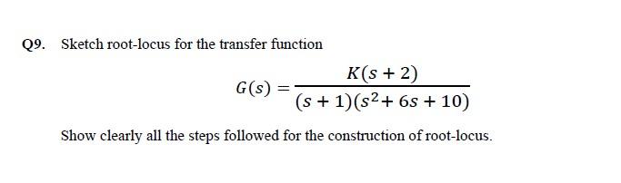 Solved Q9. Sketch root-locus for the transfer function K(s + | Chegg.com