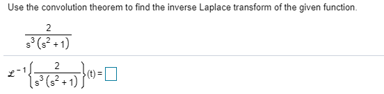 Solved Use the convolution theorem to find the inverse | Chegg.com