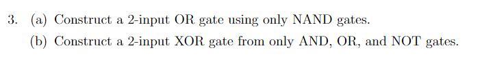 Solved 3. (a) Construct a 2-input OR gate using only NAND | Chegg.com