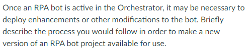 Solved Once an RPA bot is active in the Orchestrator, it may | Chegg.com