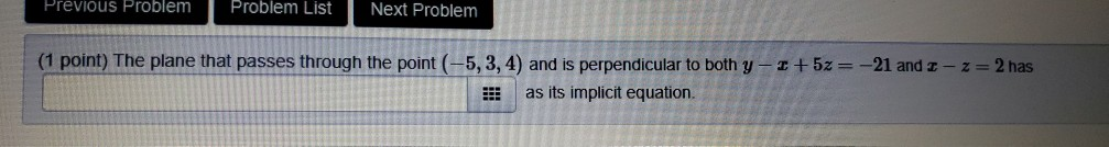 Solved Previous ProblemProblem ListNext Problem (1 point) | Chegg.com Solved Previous ProblemProblem ListNext Problem (1 point) | Chegg.com