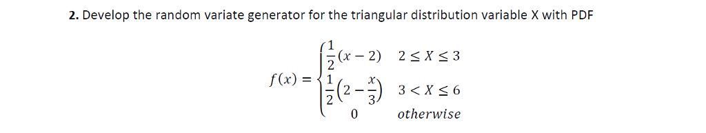 Solved 2. Develop the random variate generator for the | Chegg.com